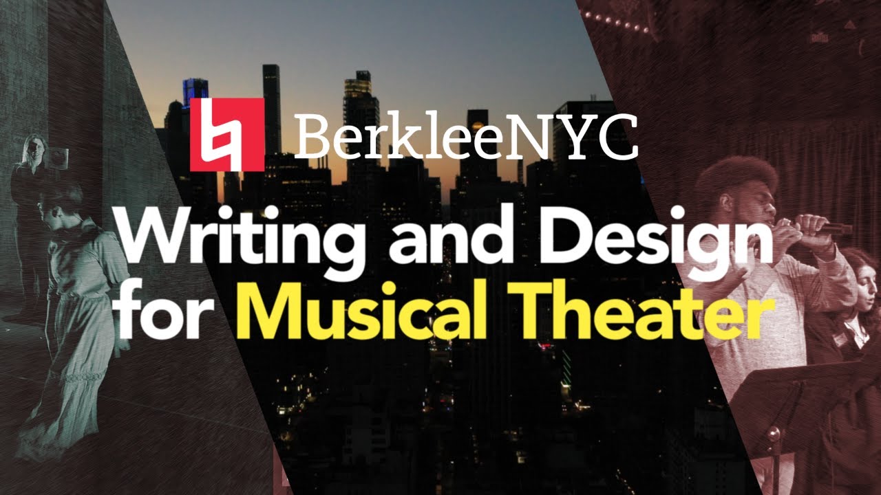 Writing and Design for Musical Theater Master's Degree at BerkleeNYC ...