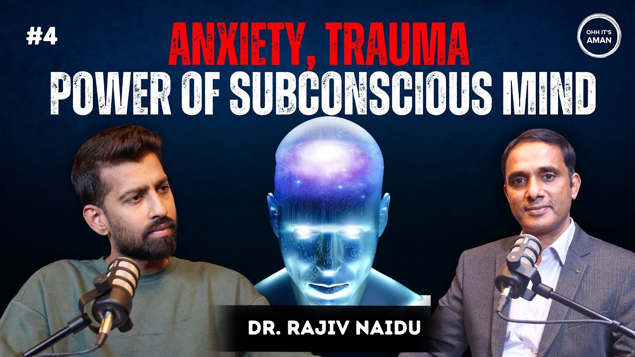 Mastering the Mind - Dr. Rajiv Naidu on Anxiety, Trauma & Power of ...