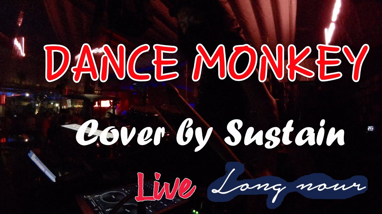 TONES AND I - DANCE MONKEY Cover by Sustain Live Long nour Bar & Bistro ...
