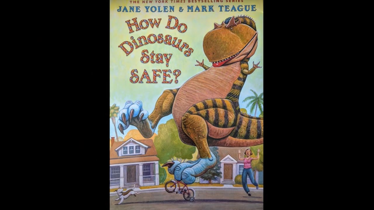 How Do Dinosaurs Stay Safe, by Jane Yolen and Mark Teague, read aloud ...