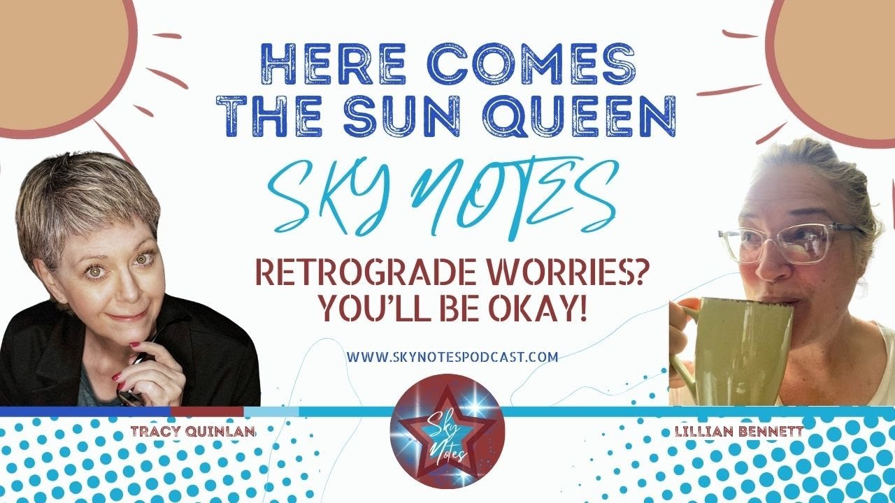 Here Comes the Sun Queen: Plus Retrograde Worries? You'll be Okay ...