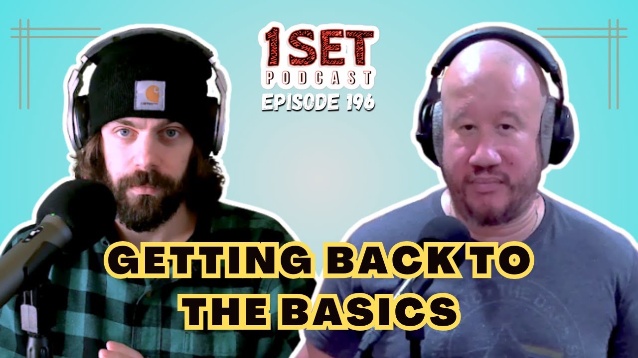 Getting Back to the Basics | 1 Set - Episode 196 - YouTube