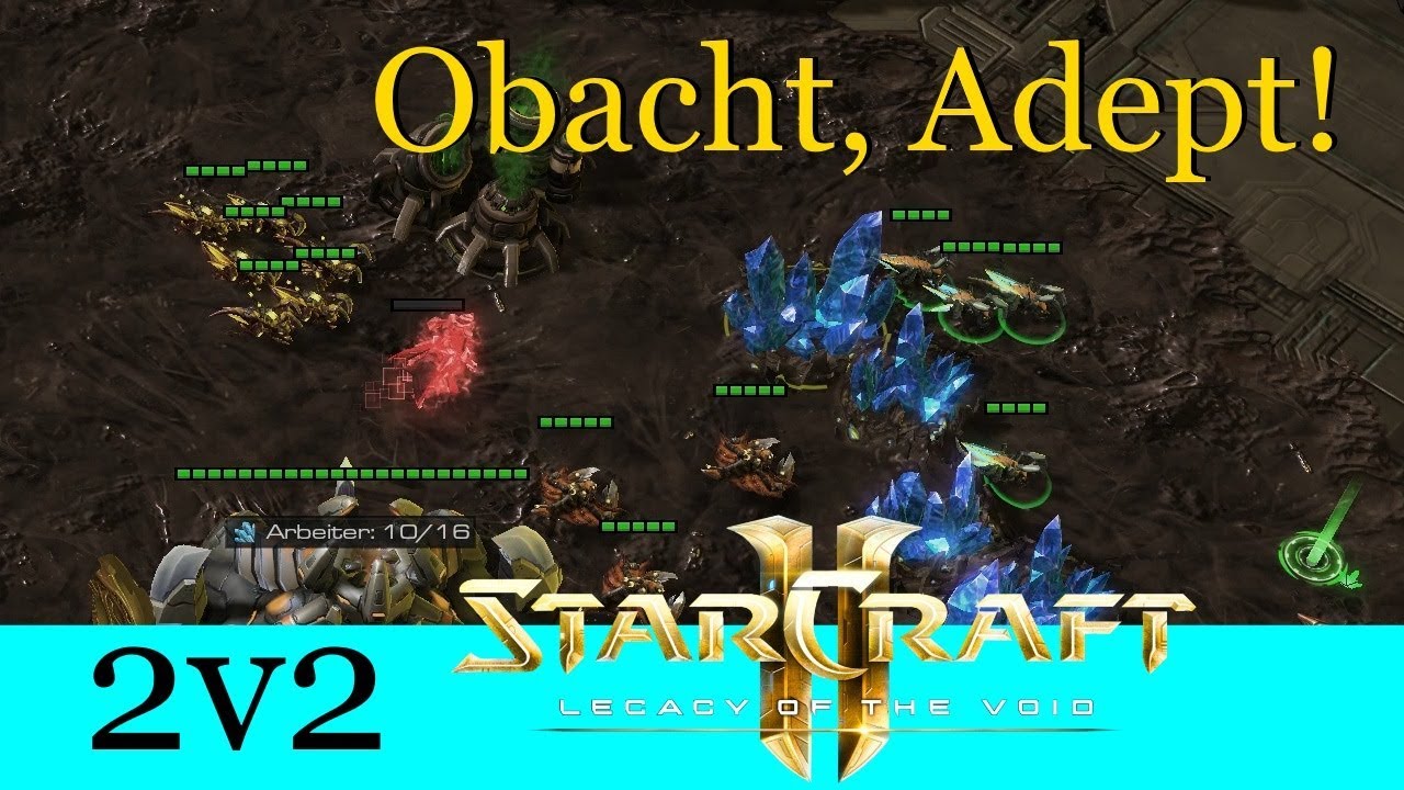 Obacht, Adept! - Starcraft 2: Legacy of the Void 2v2 [Deutsch | German ...