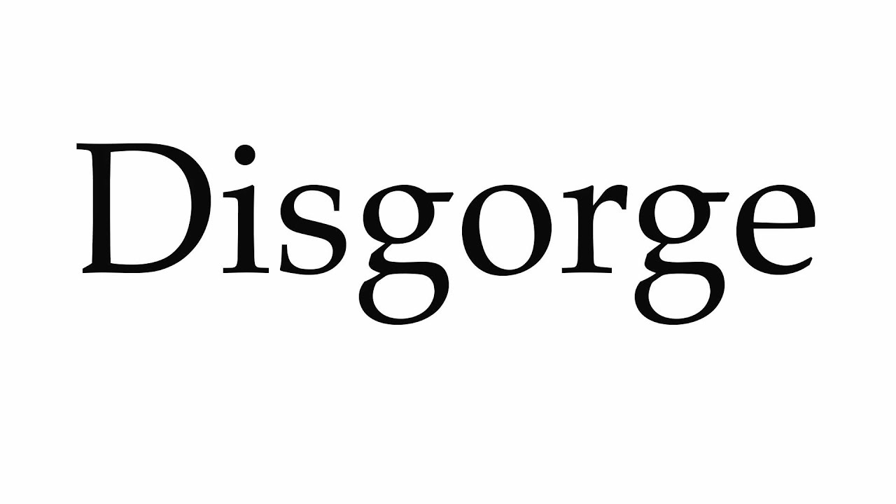 How to Pronounce Disgorge - YouTube