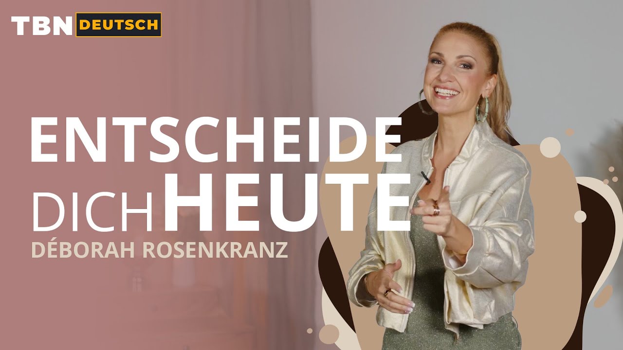 Déborah Rosenkranz: Entscheide dich heute, Gott zu vertrauen! | TBN ...
