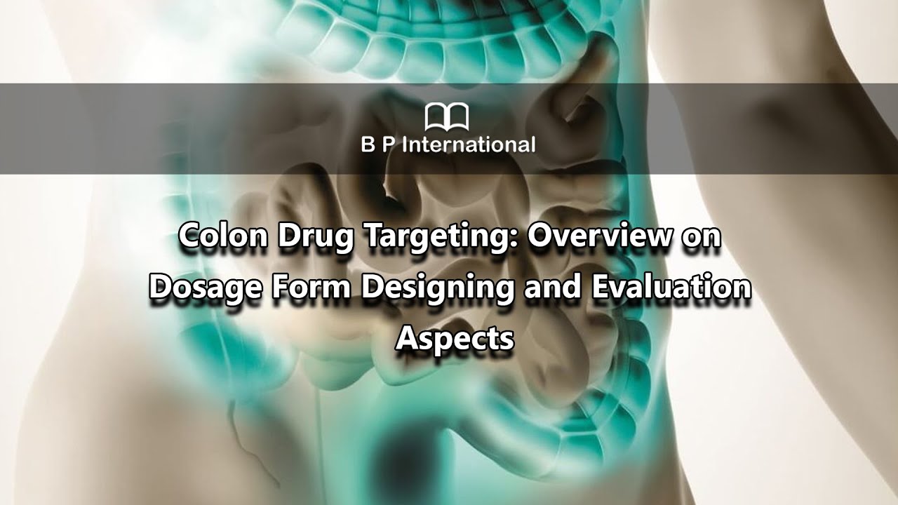 Colon Drug Targeting: Overview on Dosage Form Designing and Evaluation ...