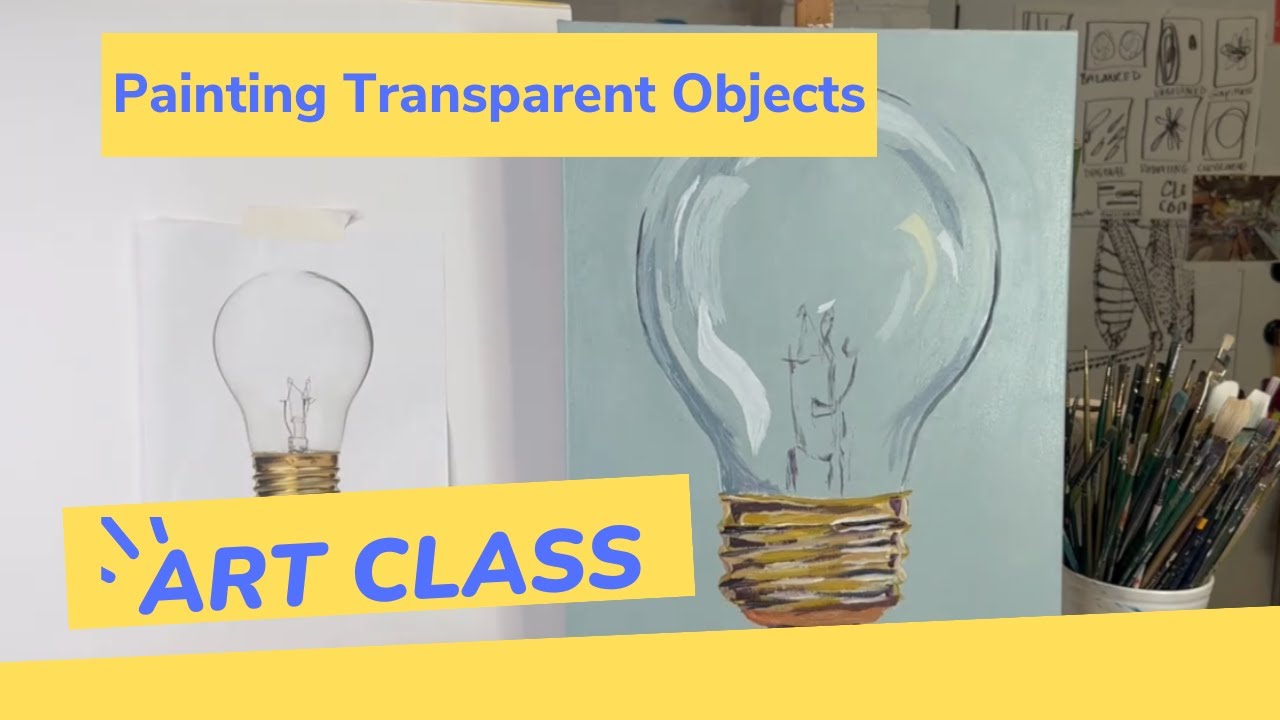 Painting Transparent Objects - Acrylic Art Class - YouTube