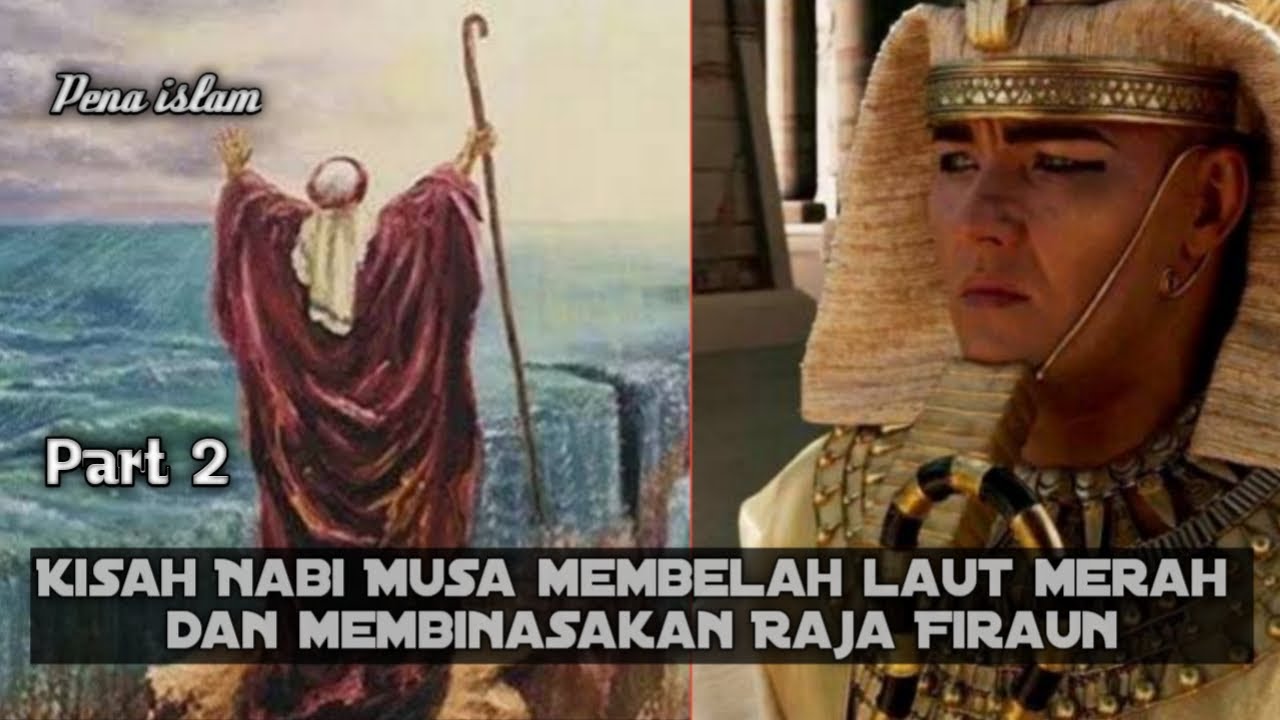 Kisah nabi Musa As, Membelah laut merah dan membinaskan Fir'aun. - YouTube