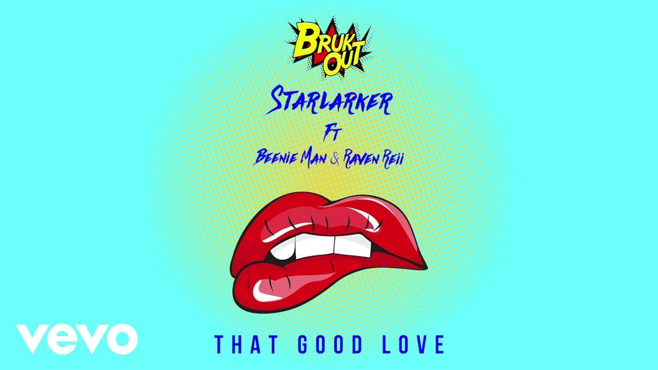 Starlarker - That Good Love ft. Raven Reii, Beenie Man - YouTube
