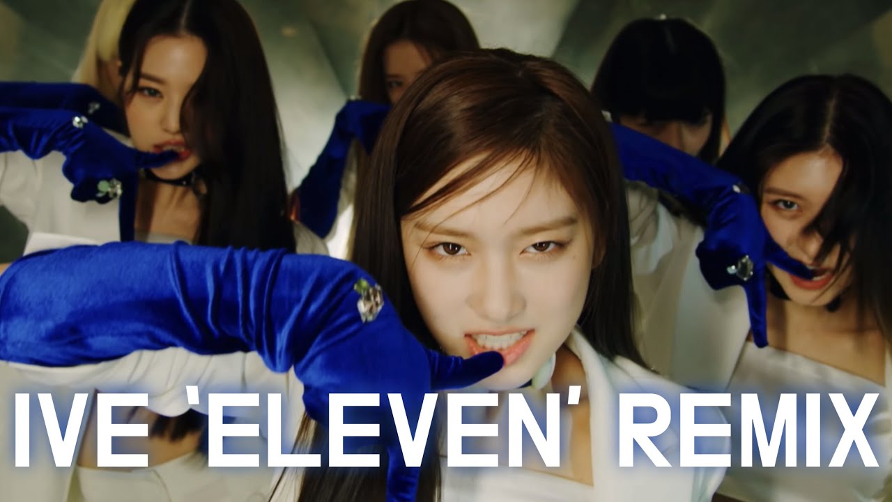 IVE 아이브 'ELEVEN' Remix | feat. f(x) 에프엑스 '첫 사랑니(Rum Pum Pum Pum)' - YouTube