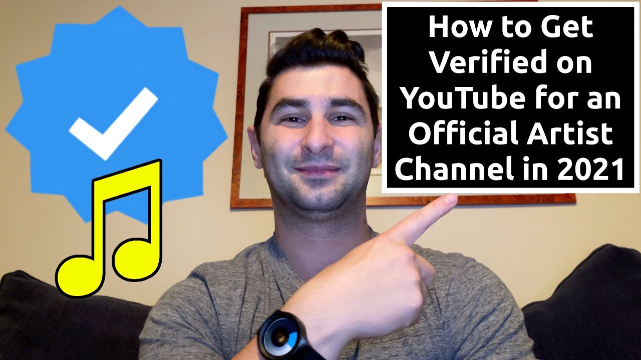 How to Get Verified on YouTube for an Official Artist Channel in 2021 ...