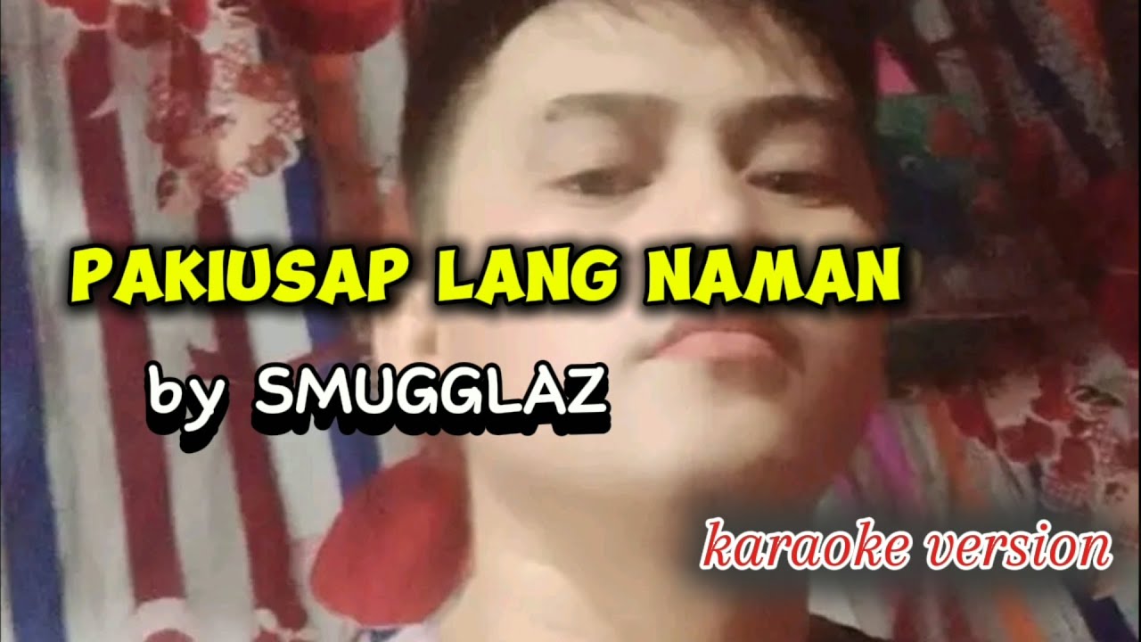 Pakiusap lang naman - Smugglaz | karaoke version - YouTube