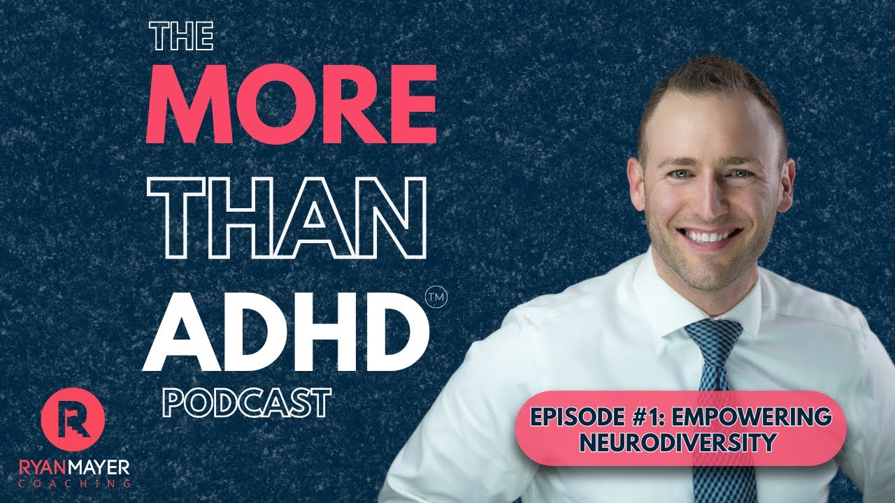 The More Than ADHD™ Podcast Episode #1: Empowering Neurodiversity - YouTube