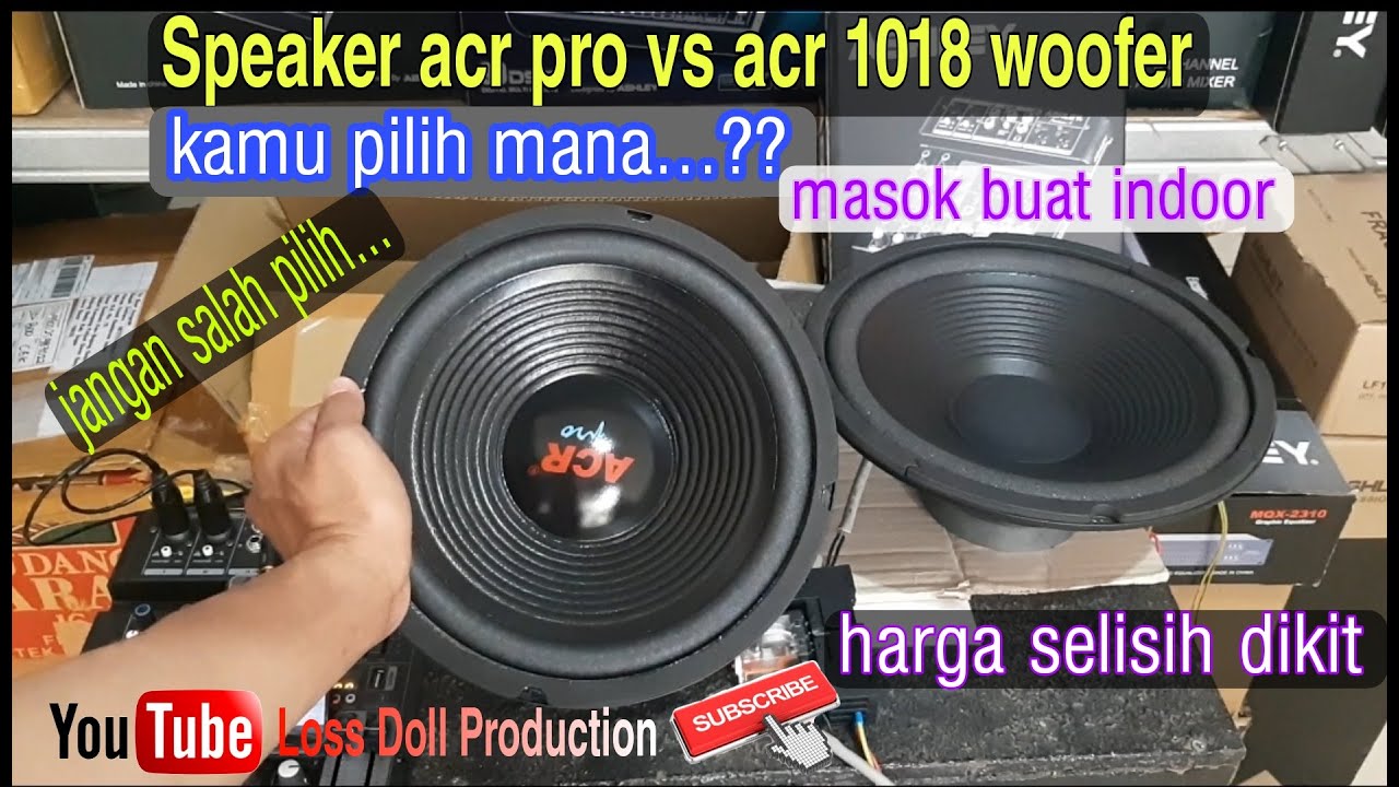 speaker acr pro 10 in vs acr 1018 woofer mana yang enak - YouTube