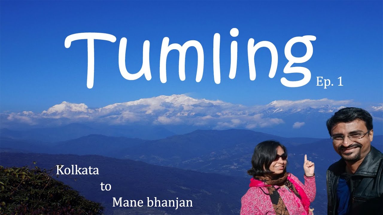 Tumling Tour Ep 1 | Complete tour details | Kolkata to Mane bhanjan ...
