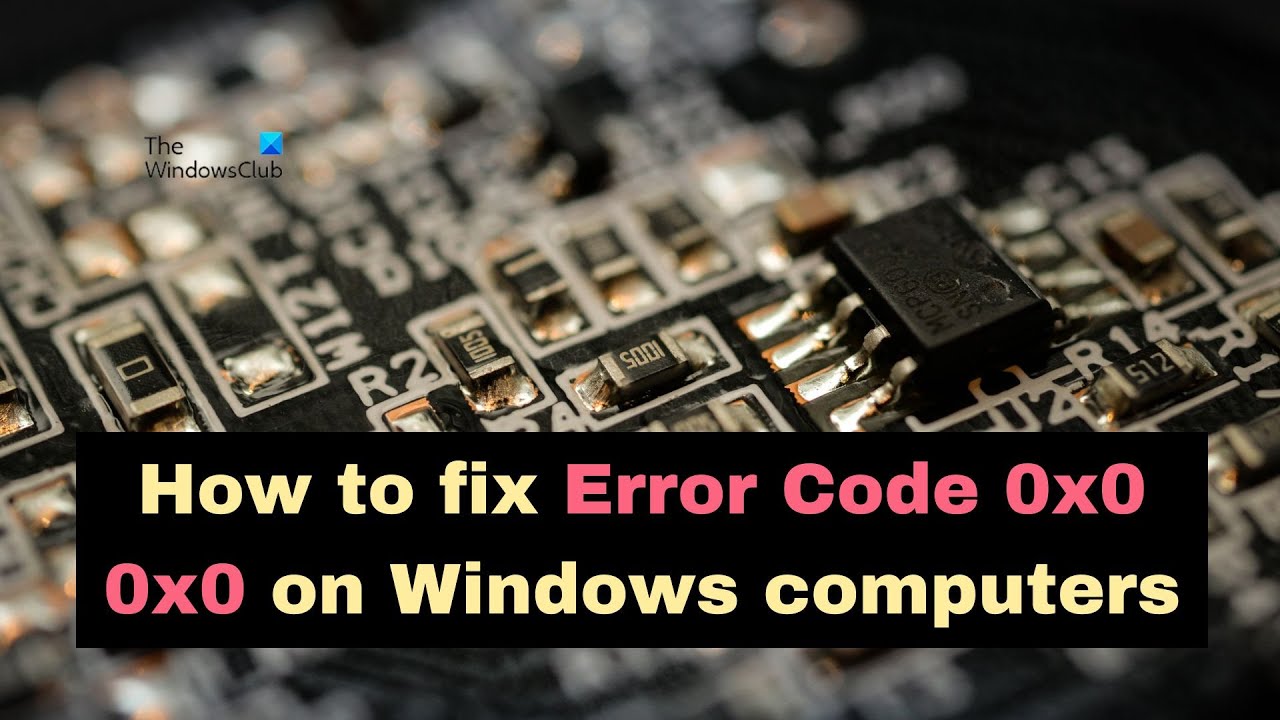 How To Fix Error Code 0x0 0x0 On Windows Computers YouTube How To Fix Error Code 0x0 0x0 On Windows Computers YouTube