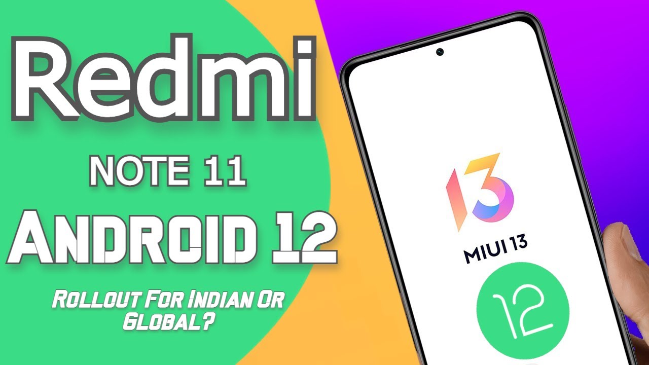Redmi Note 11 Android 12 Stable Update Rollout For Indian Or Global ...