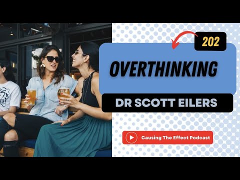 CTE 202 Overthinking Social Situations with Dr. Scott Eilers - YouTube