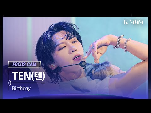 [909 포커스캠 4K] WayV TEN(텐) 직캠 'Birthday' (TEN FanCam) | @JTBC K-909 221119