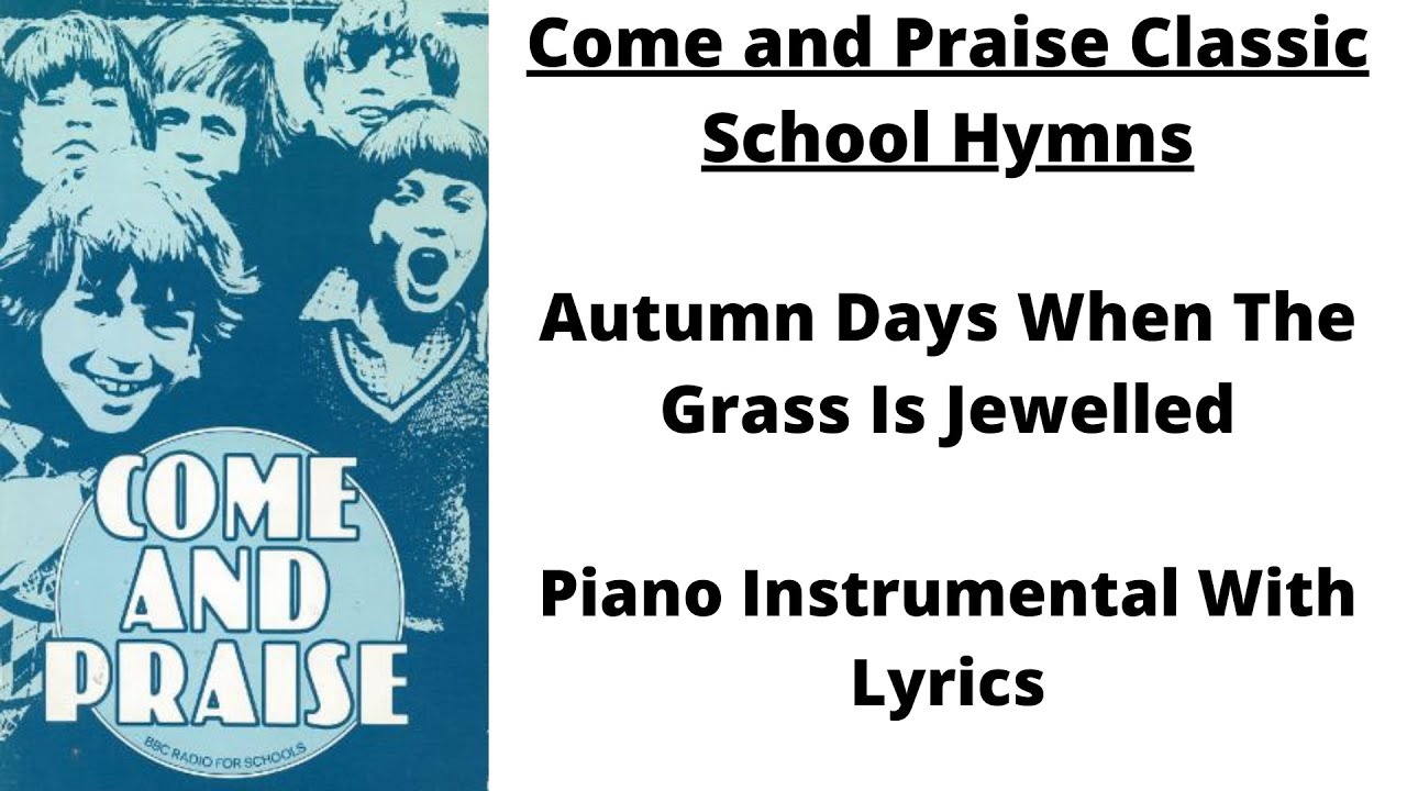 Autumn Days (with lyrics) - Come and Praise Classic School Hymns - YouTube
