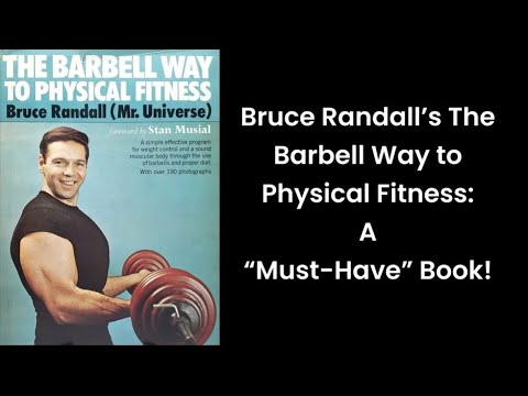 Bruce Randall's The Barbell Way to Physical Fitness: A "Must-Have" Book ...