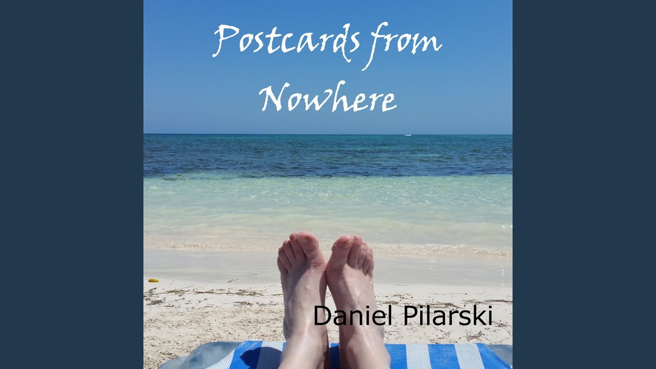 Postcards from Nowhere - YouTube