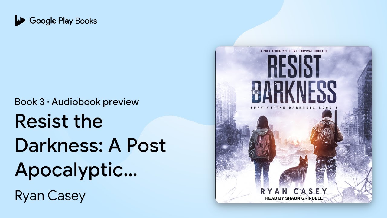 Resist the Darkness: A Post Apocalyptic EMP… by Ryan Casey · Audiobook preview - YouTube