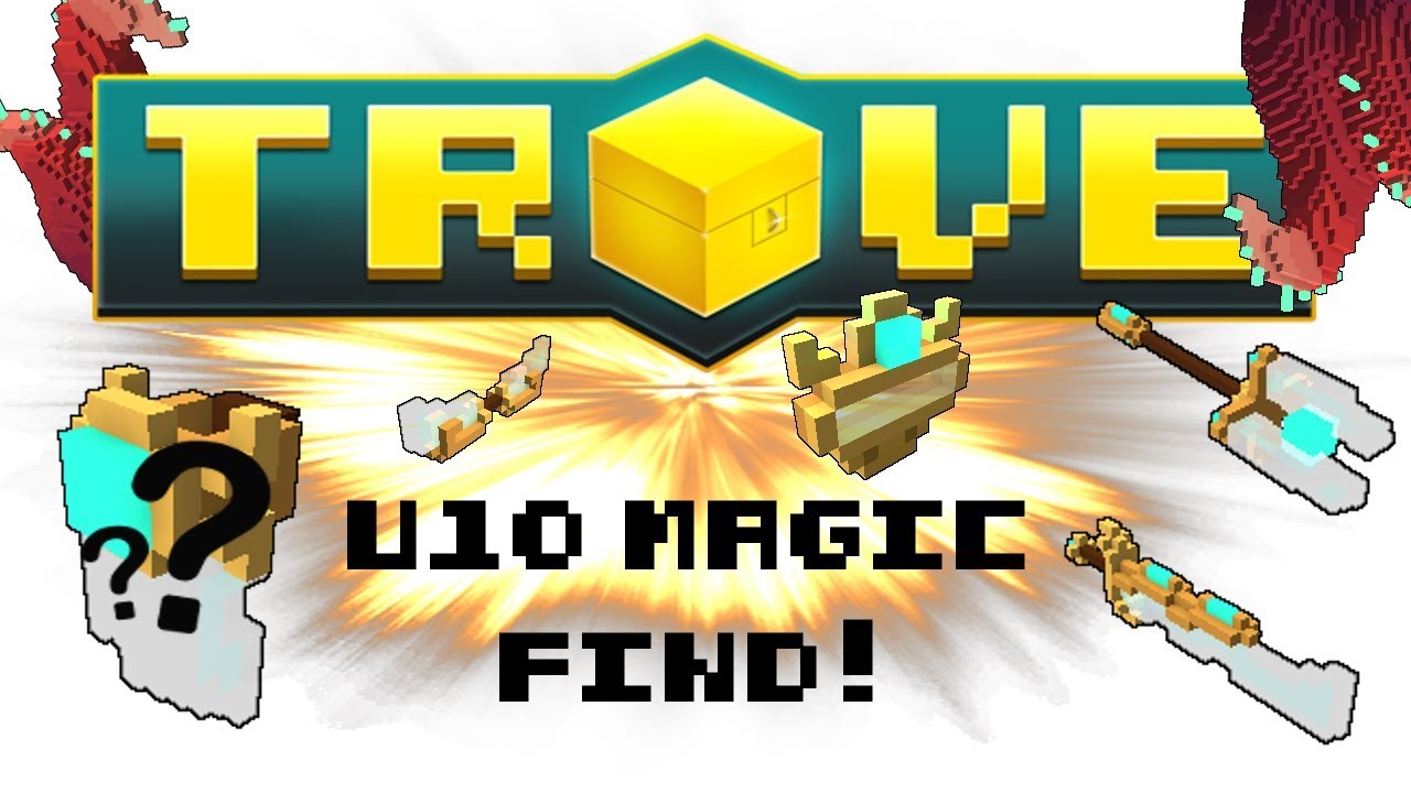 TROVE | UPDATE TO MAGIC FIND IN U10! | Trove Tips & Tricks - YouTube