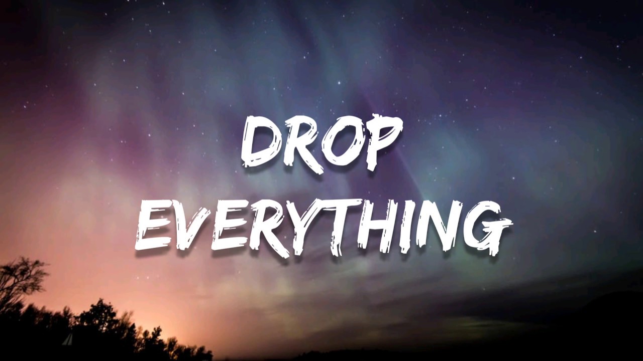 DROP EVERYTHING - The Juans (Music Lyrics) - YouTube