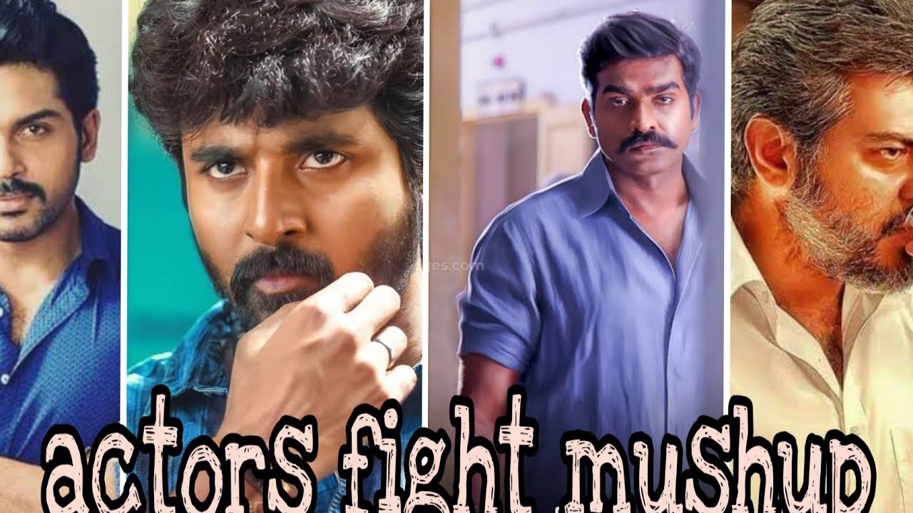 Tamil..... 😎 actors.....😎. fight.. 😎mix 🤩mushup..........😎 - YouTube