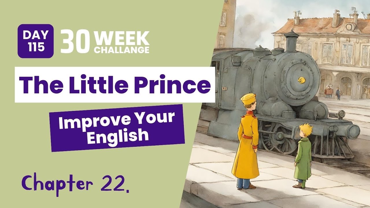 DAY115. 어린왕자 Ch.22 전체ㅣ영어듣기읽기 실력 향상ㅣThe Little Princeㅣ#englishpractice # ...