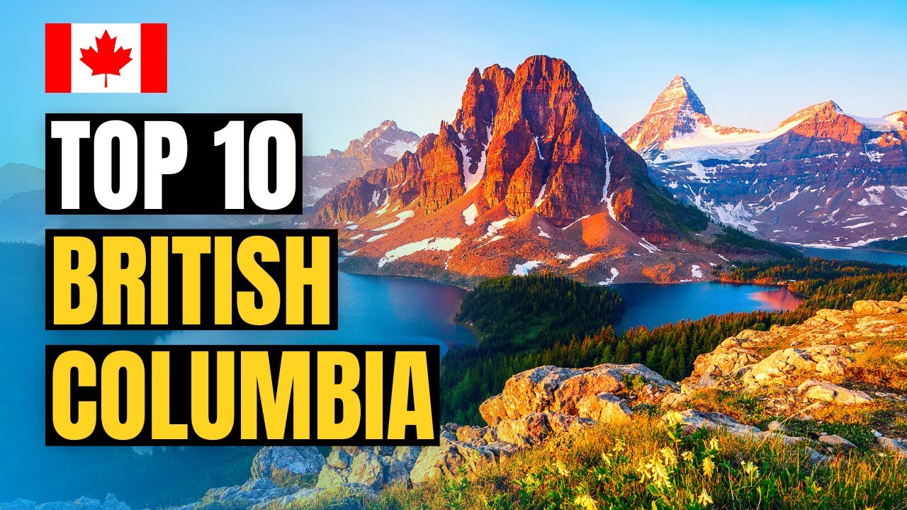 Top 10 Best Places to Visit in British Columbia 2025 | Canada Travel ...