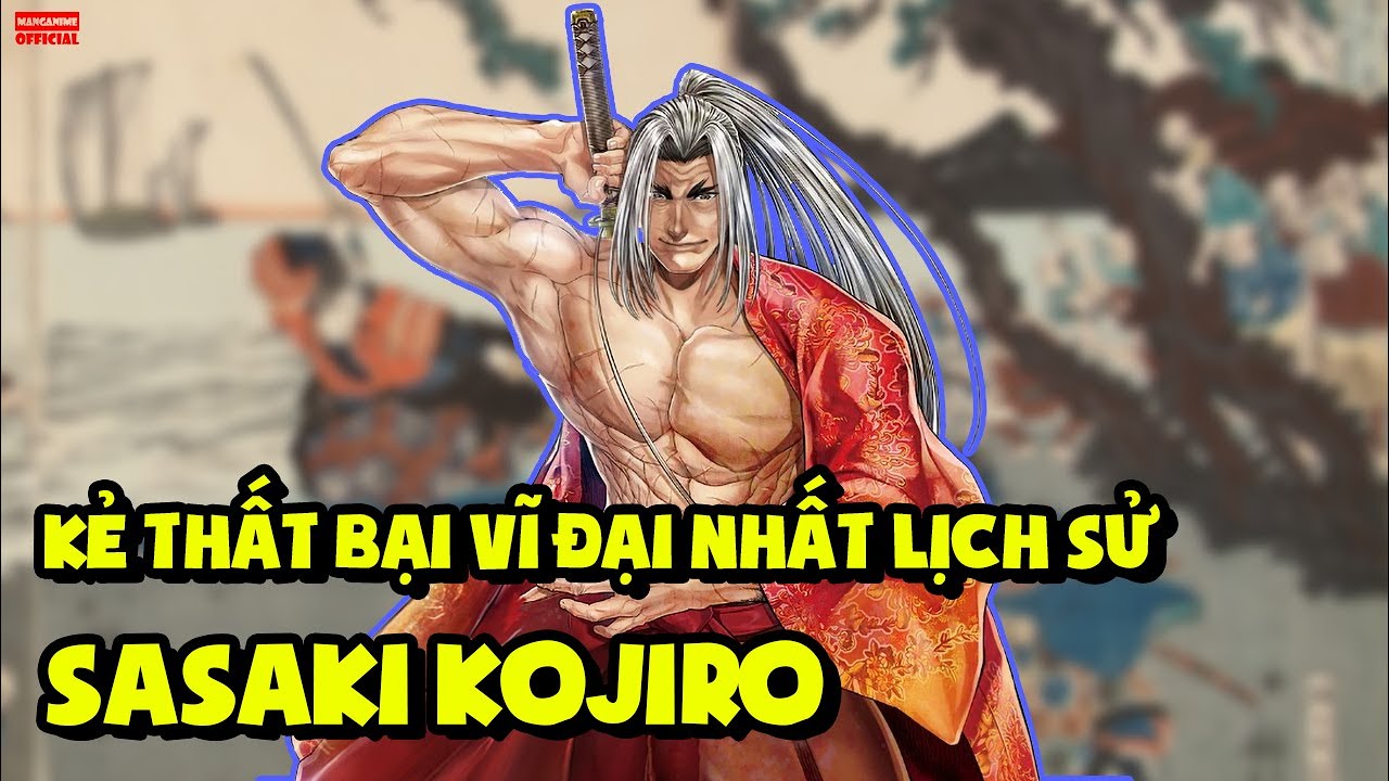 "Kẻ Thất Bại Vĩ Đại Nhất Lịch Sử" - Sasaki Kojiro (Record of Ragnarok ...