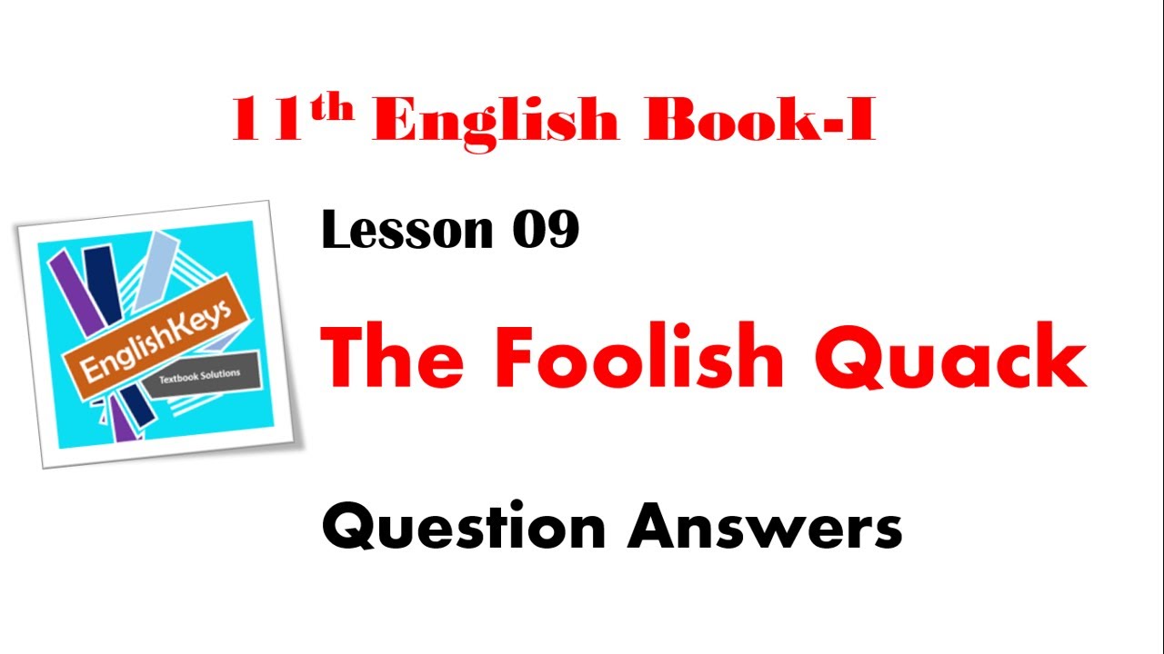 11th English Book 1 Ch 09 The Foolish Quack Question Answers - YouTube