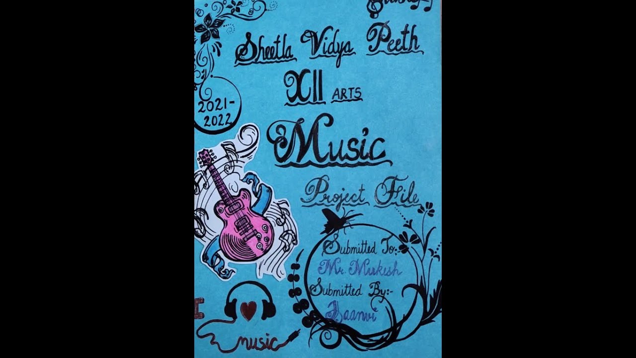 Music project file class 12 | Music Project File Decoration Ideas ...