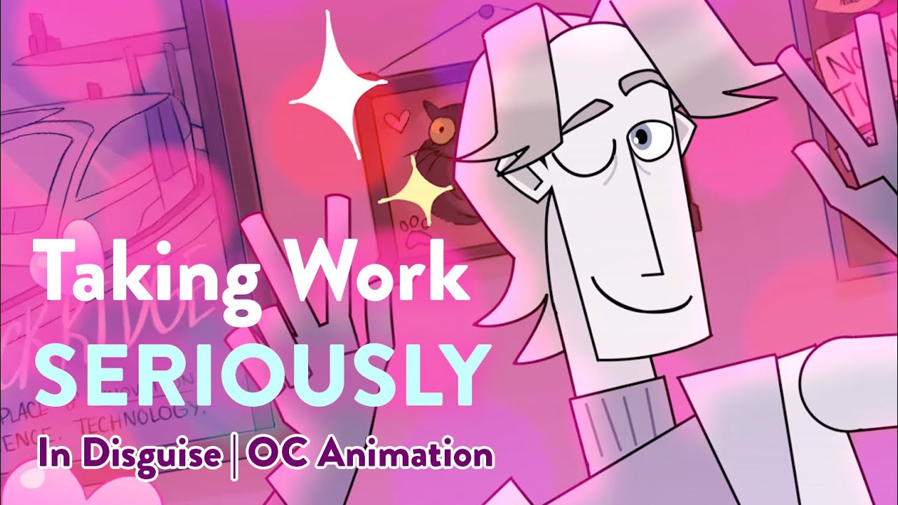 Taking Work SERIOUSLY - In Disguise | OC Animation - YouTube