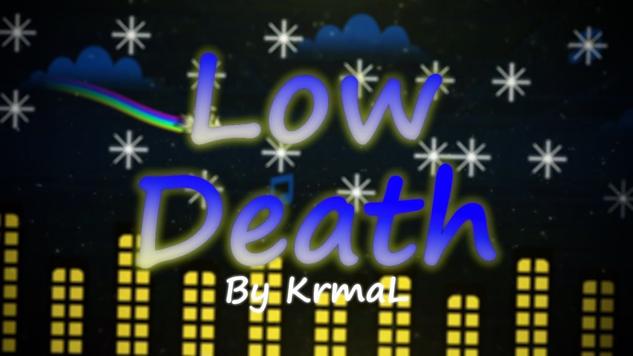(Extreme Demon) Low Death by KrmaL & Migueword 100% | Geometry Dash [2. ...