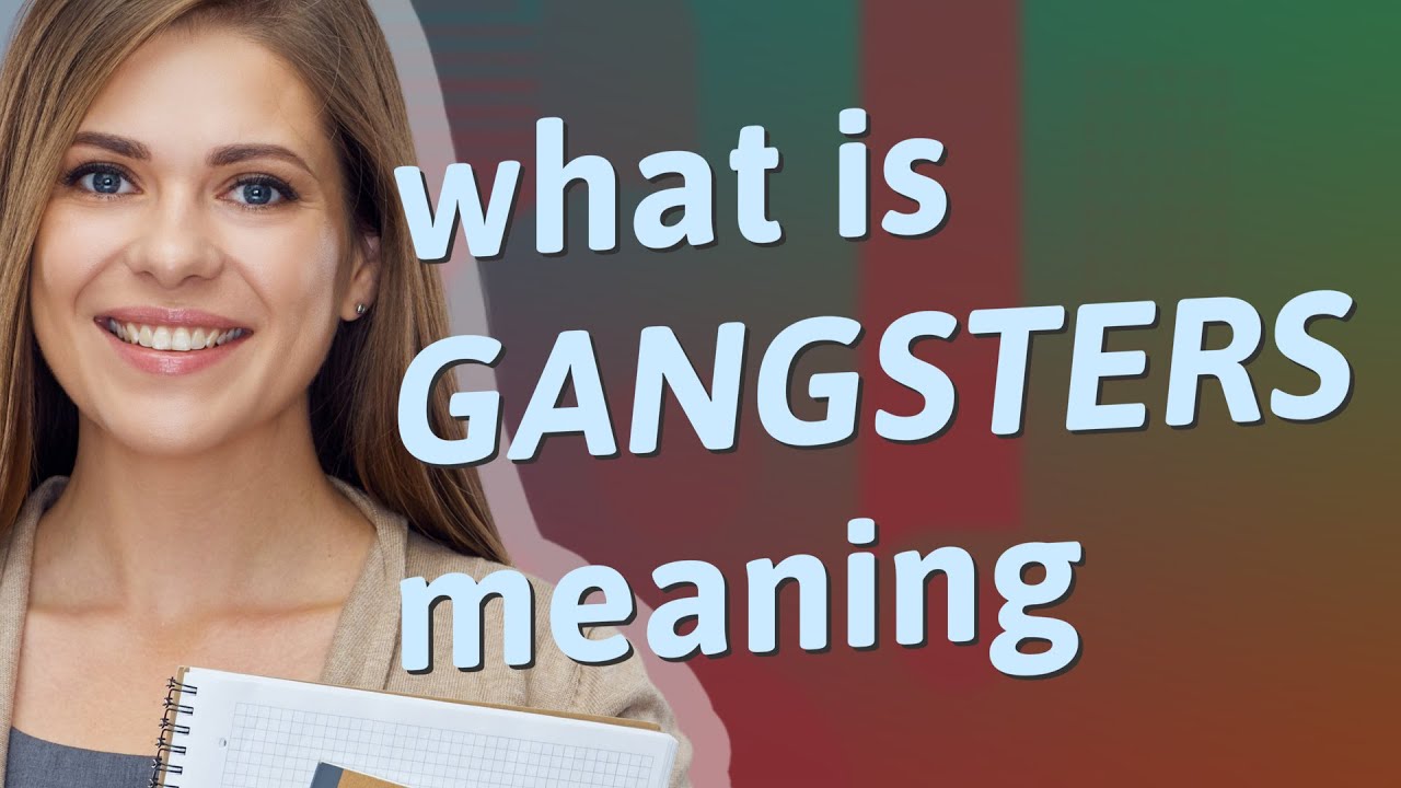 Gangsters | meaning of Gangsters - YouTube