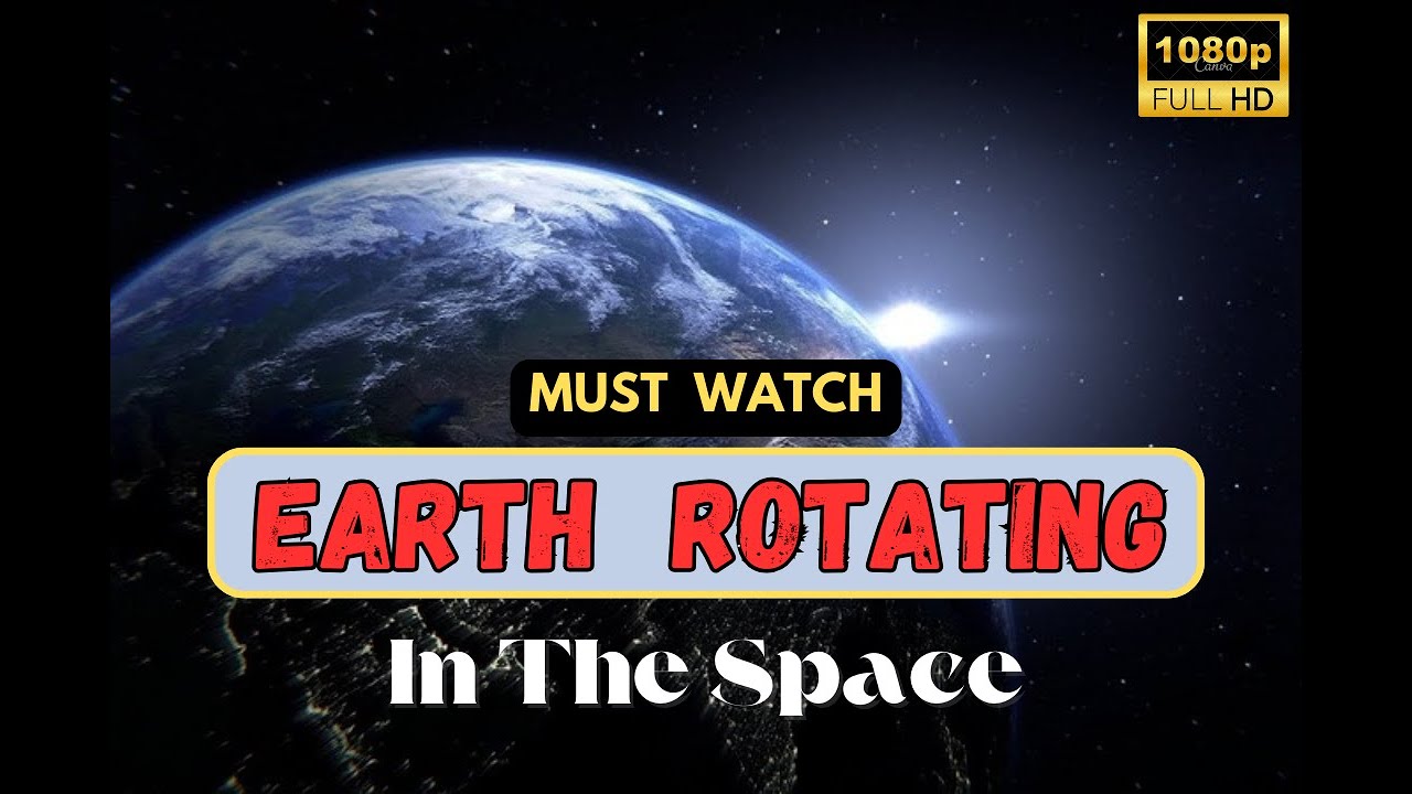 Earth's Rotation in Space | MUST WATCH HD Video - YouTube