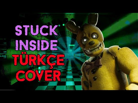 Stuck Inside Türkçe Cover | FNAF