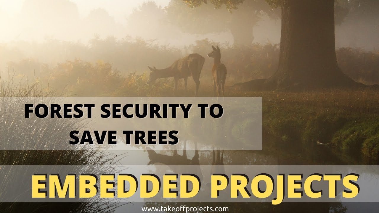 Forest Security To Save Trees | Embedded Systems Mini Projects - YouTube
