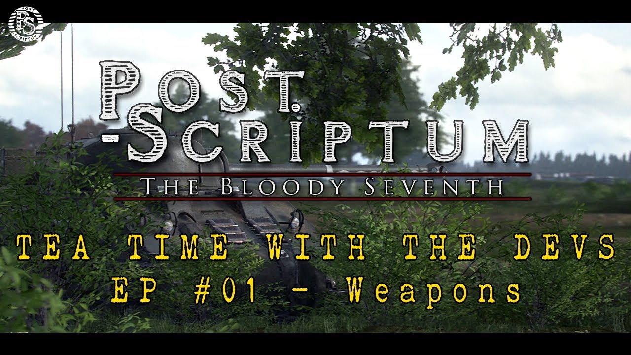 Post Scriptum - Tea Time with the Devs #1 - Weapons - YouTube