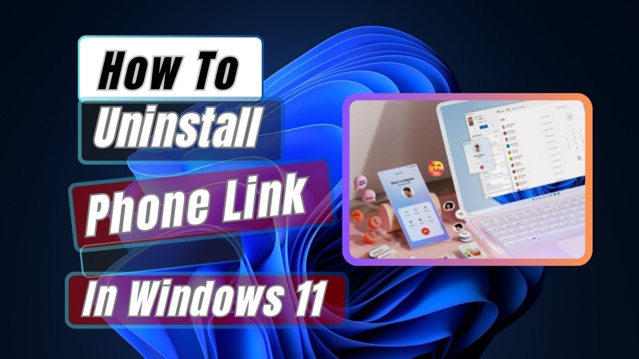 How To Remove or Uninstall Phone Link In Windows 11 - YouTube