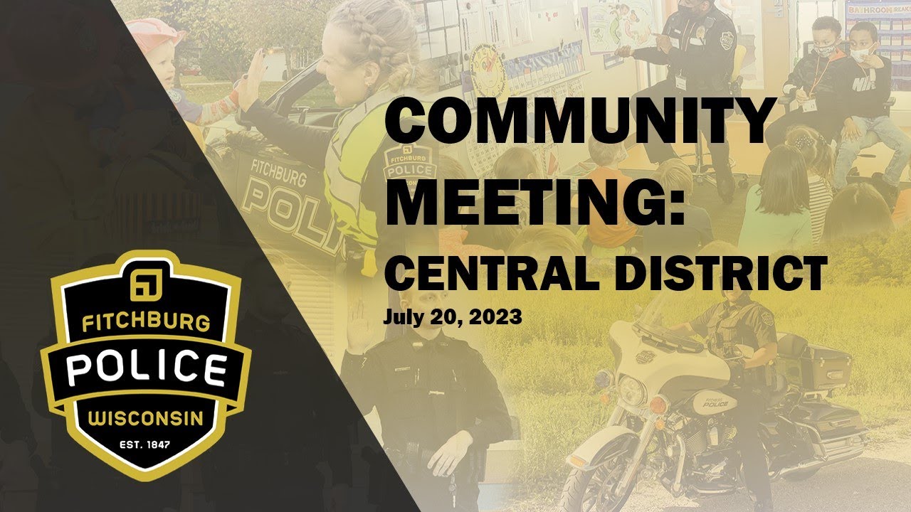 Fitchburg, WI Police Community Meeting Central District 7 20 23 - YouTube