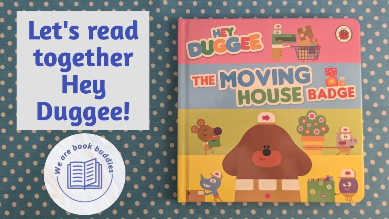 Let's read together a Hey Duggee book. The Moving House Badge. Read ...