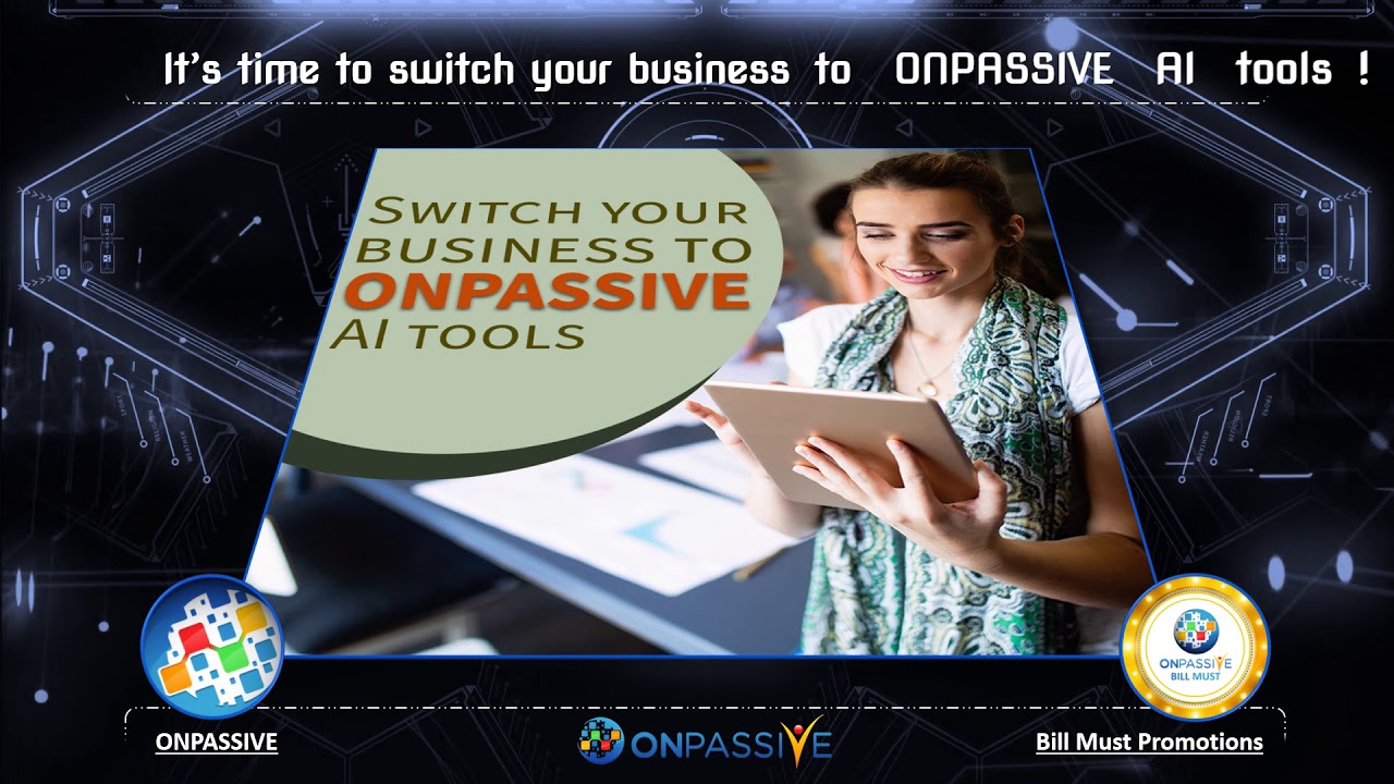 ONPASSIVE - It’s time to switch your business to ONPASSIVE AI tools ...