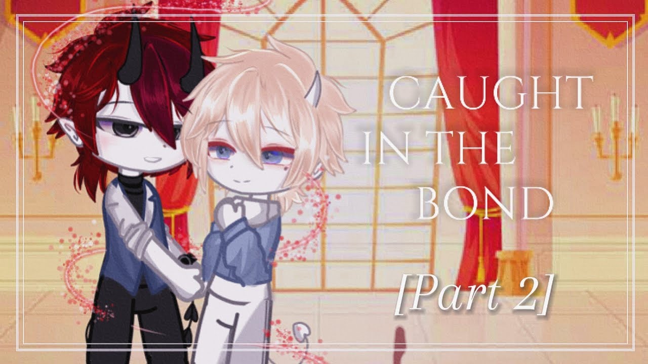 || Caught in the bond || gcmm | BL / Omegaverse [Part 2] - YouTube