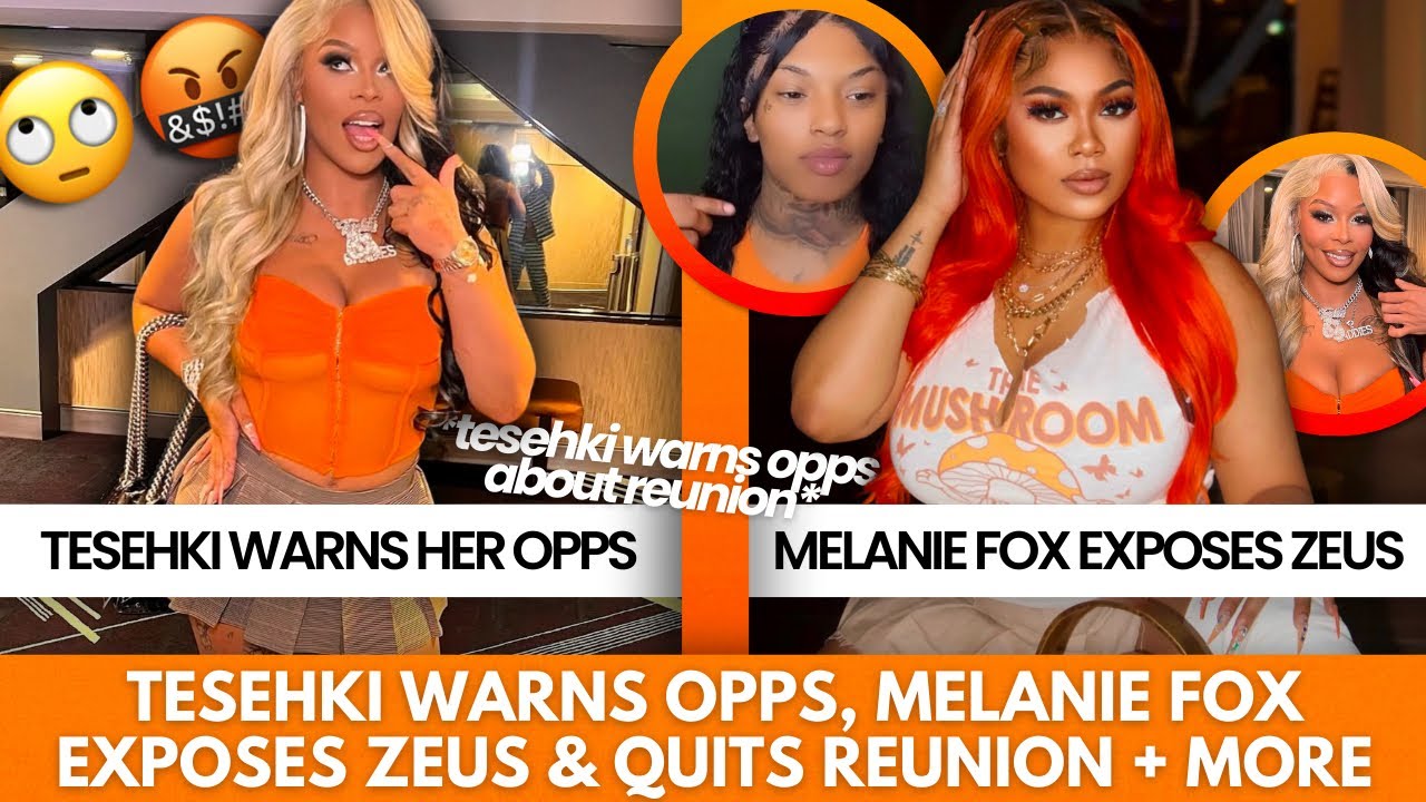 MELANIE FOX QUITS REUNION & EXPOSES ZEUS, TESEHKI WARNS HER OPPS FOR ...