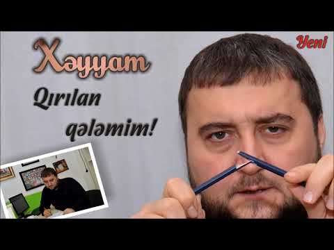 Xəyyam - Qırılan qələmim