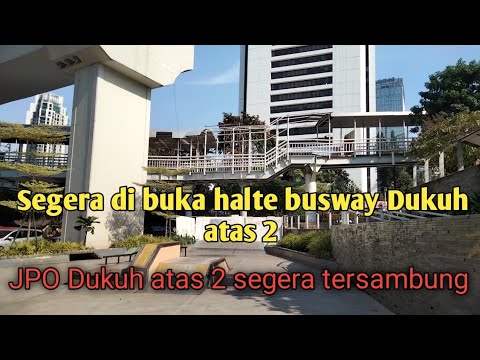 Segera tersambung ⁉️update JPO akses halte busway Dukuh atas 2 👍 - YouTube